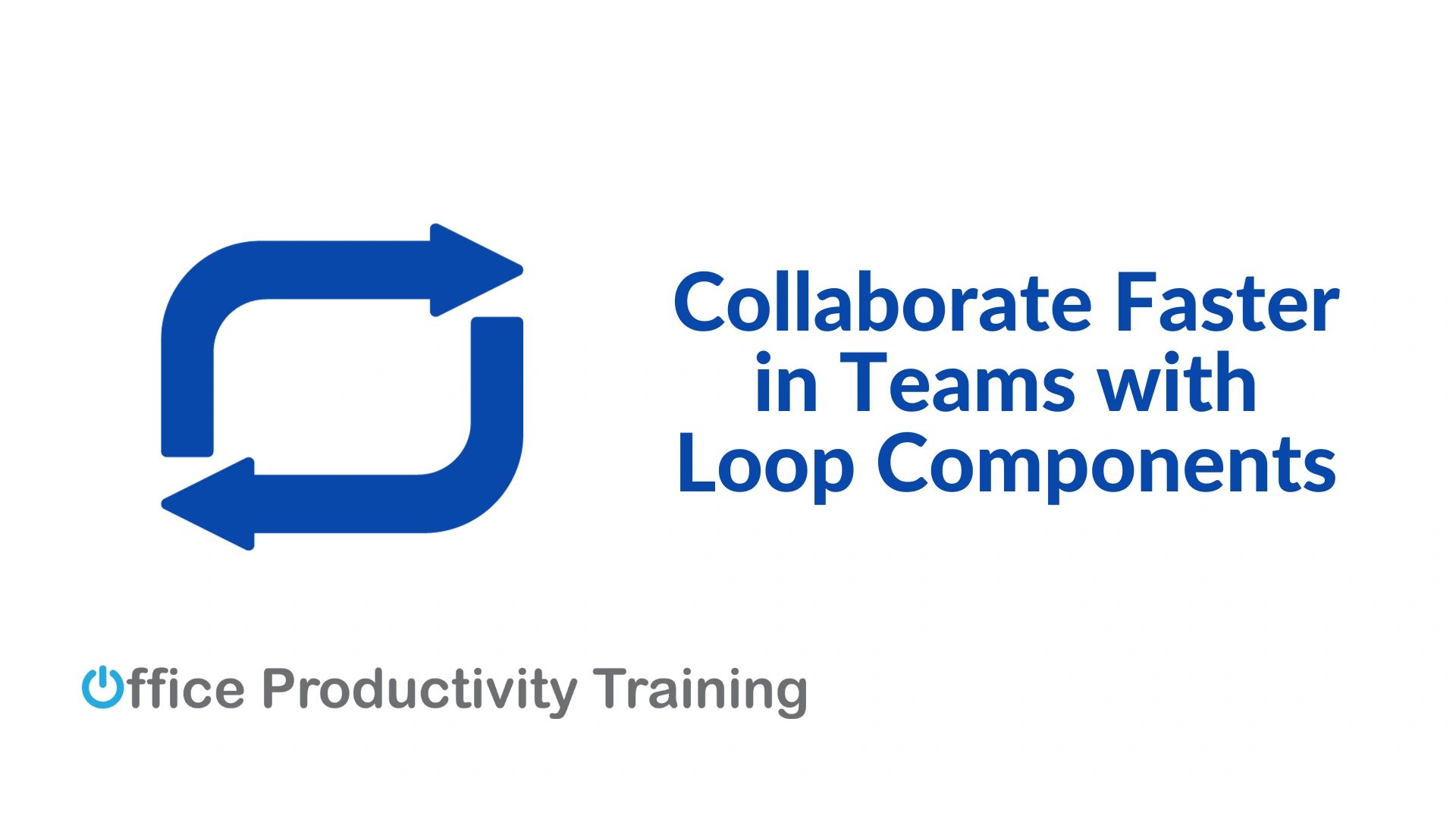Collaborate Faster in Teams with Loop Components